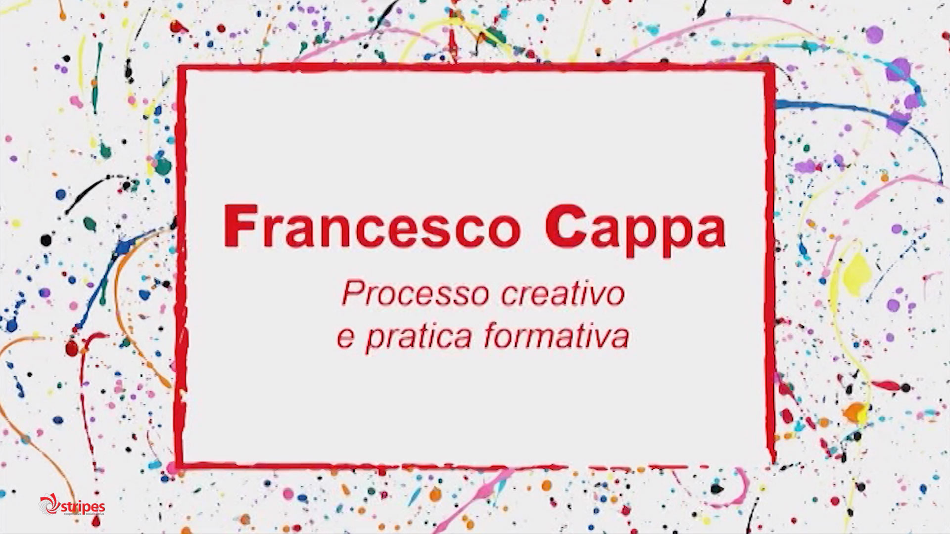 Francesco Cappa, Processo creativo e pratica formativa - Stripes ...